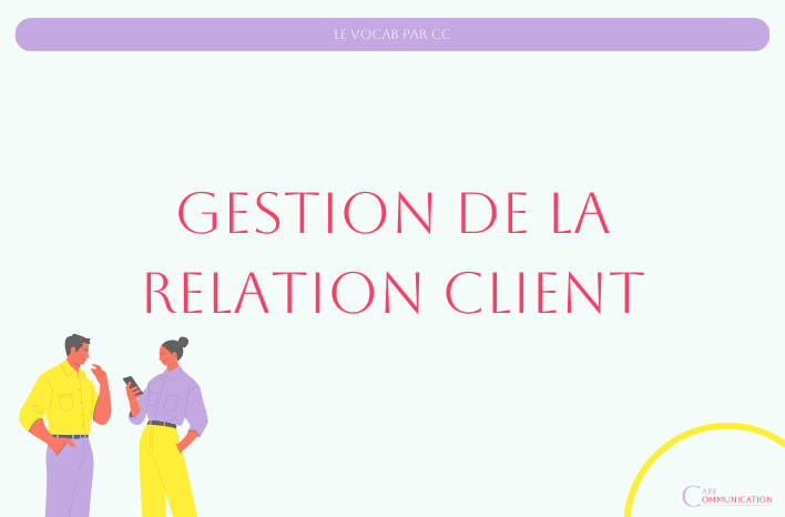 Qu’est-ce que la gestion de la relation client ? - Care Communication